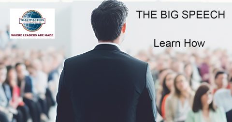 THE BIG SPEECH - Learn How - Toastmasters District 69